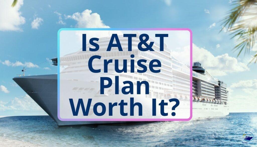 AT&T Cruise Packages 2026: Is AT&T Cruise Plan Worth It?