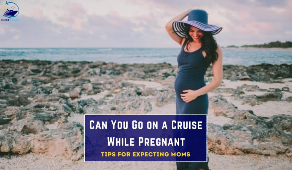 Cruising While Pregnant: Safety Tips & Rules You Must Know