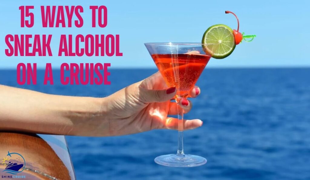 Top 15 Ways Cruisers Try to Sneak Alcohol on a Cruise Ship