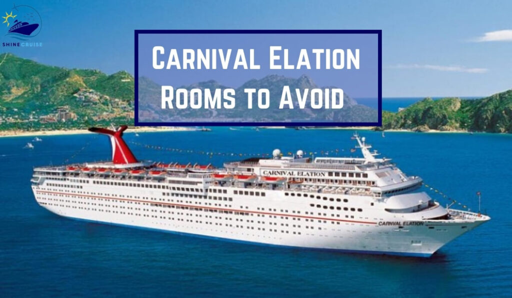 Carnival Elation Rooms to Avoid in 2025