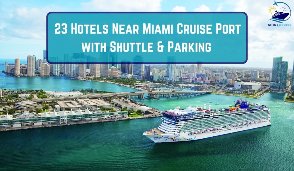 23 Best Hotels Near Miami Cruise Port with Shuttle & Parking