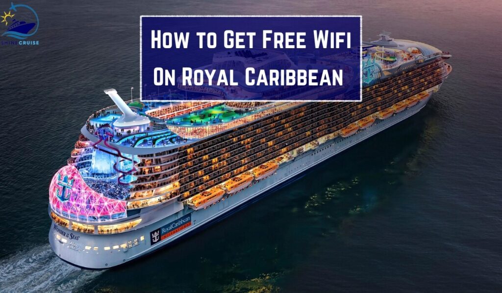 7 Ways to Get Free WiFi on Royal Caribbean Ships in 2026