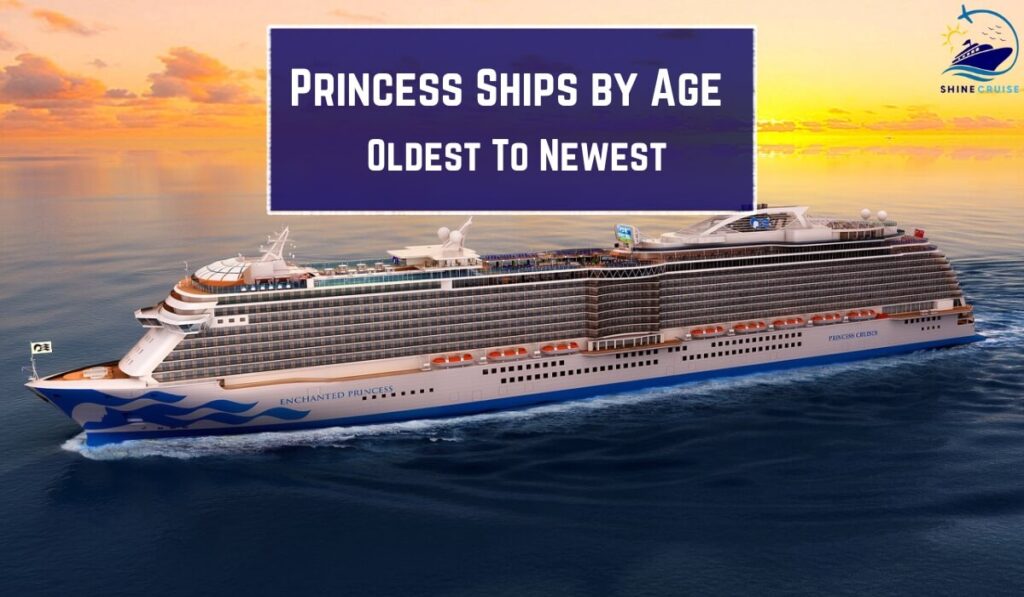 List of Princess Cruise Ships by Age 2025 Newest to Oldest