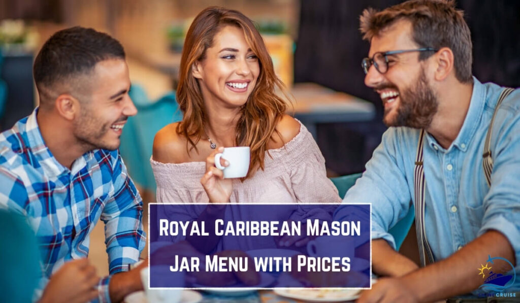 Royal Caribbean Mason Jar Menu 2025 Prices, Review & Tips