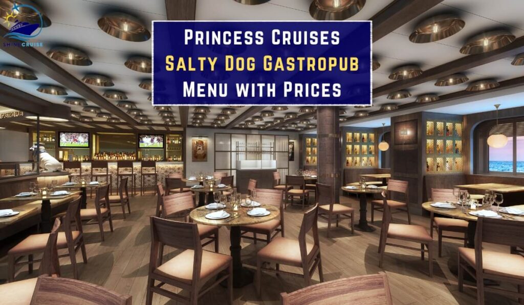Princess Salty Dog Gastropub Menu 2025 Review, Cost & Tips
